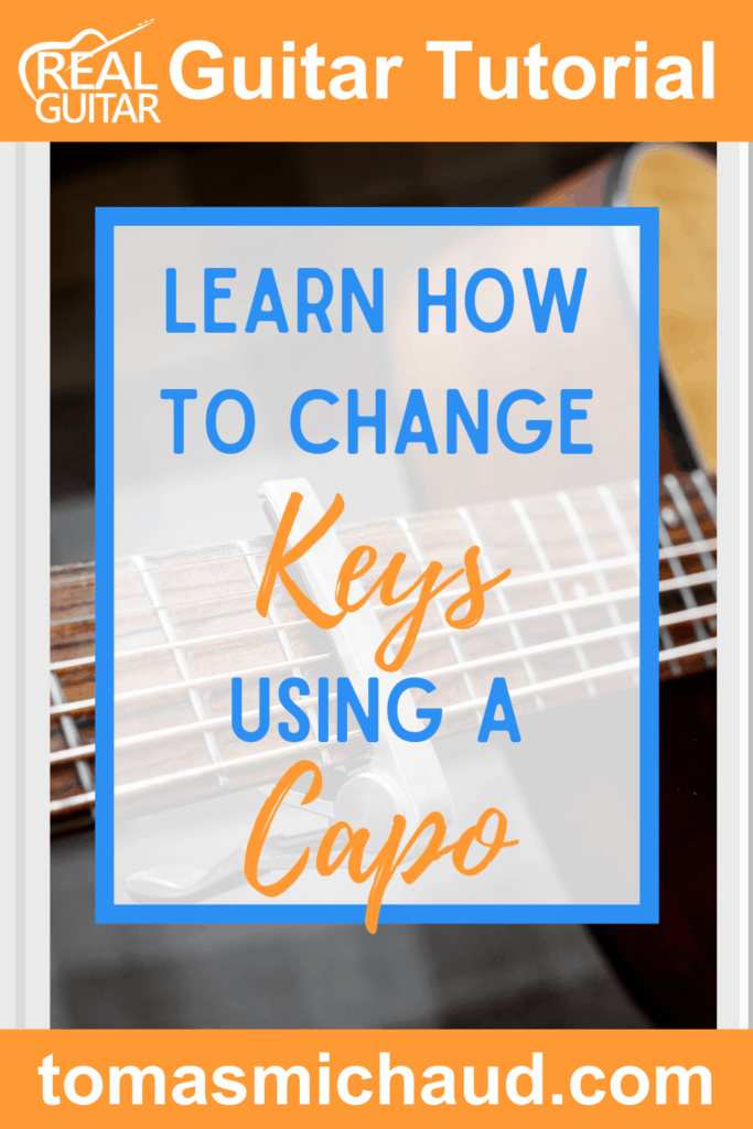 How To Change Keys Using A Capo - Real Guitar Lessons by Tomas Michaud