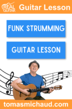 Funk Strumming On Acoustic Guitar - Real Guitar Lessons by Tomas Michaud