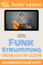 Funk Strumming On Acoustic Guitar - Real Guitar Lessons by Tomas Michaud