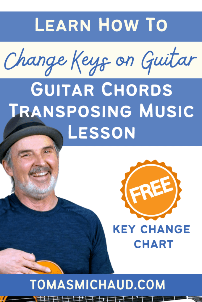 Easy Way To Change Keys On Guitar - Real Guitar Lessons by Tomas Michaud